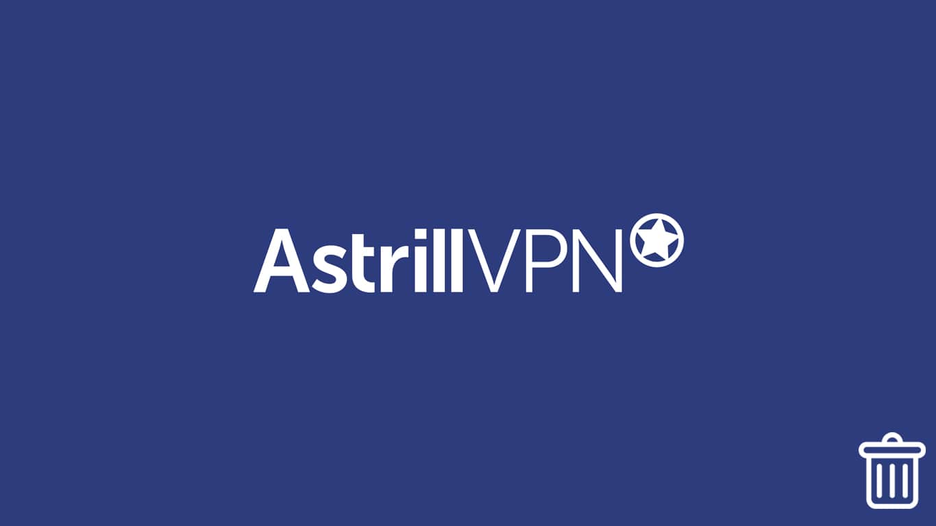 6 Methods to Uninstall Astrill VPN - VPN Wired